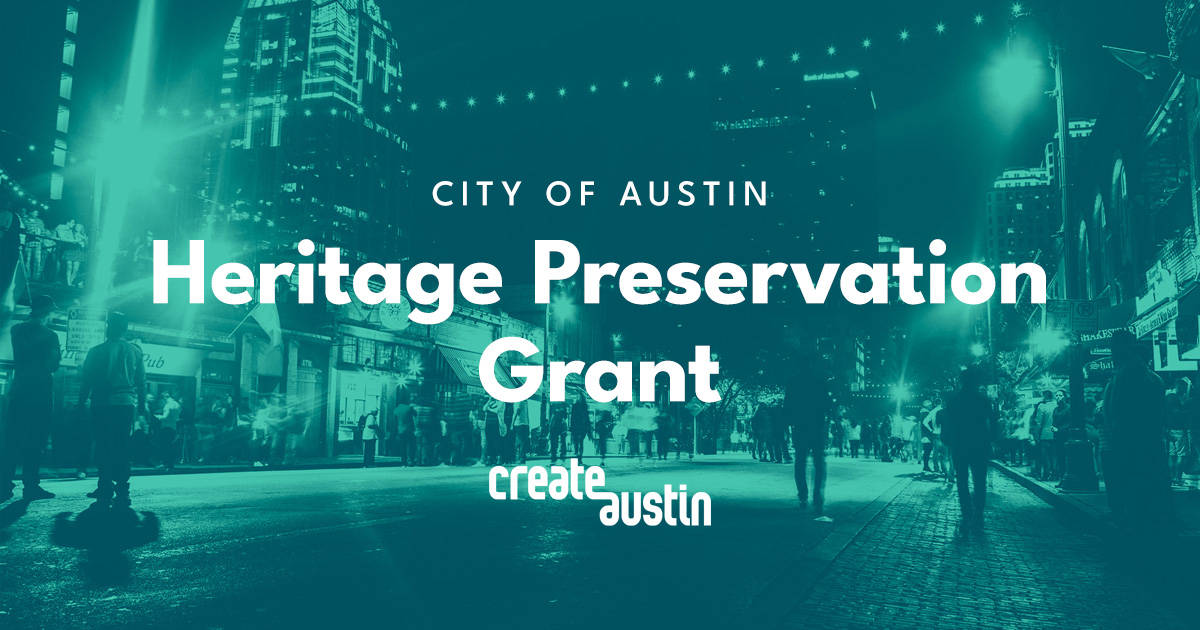 Heritage Preservation Grant - Create Austin